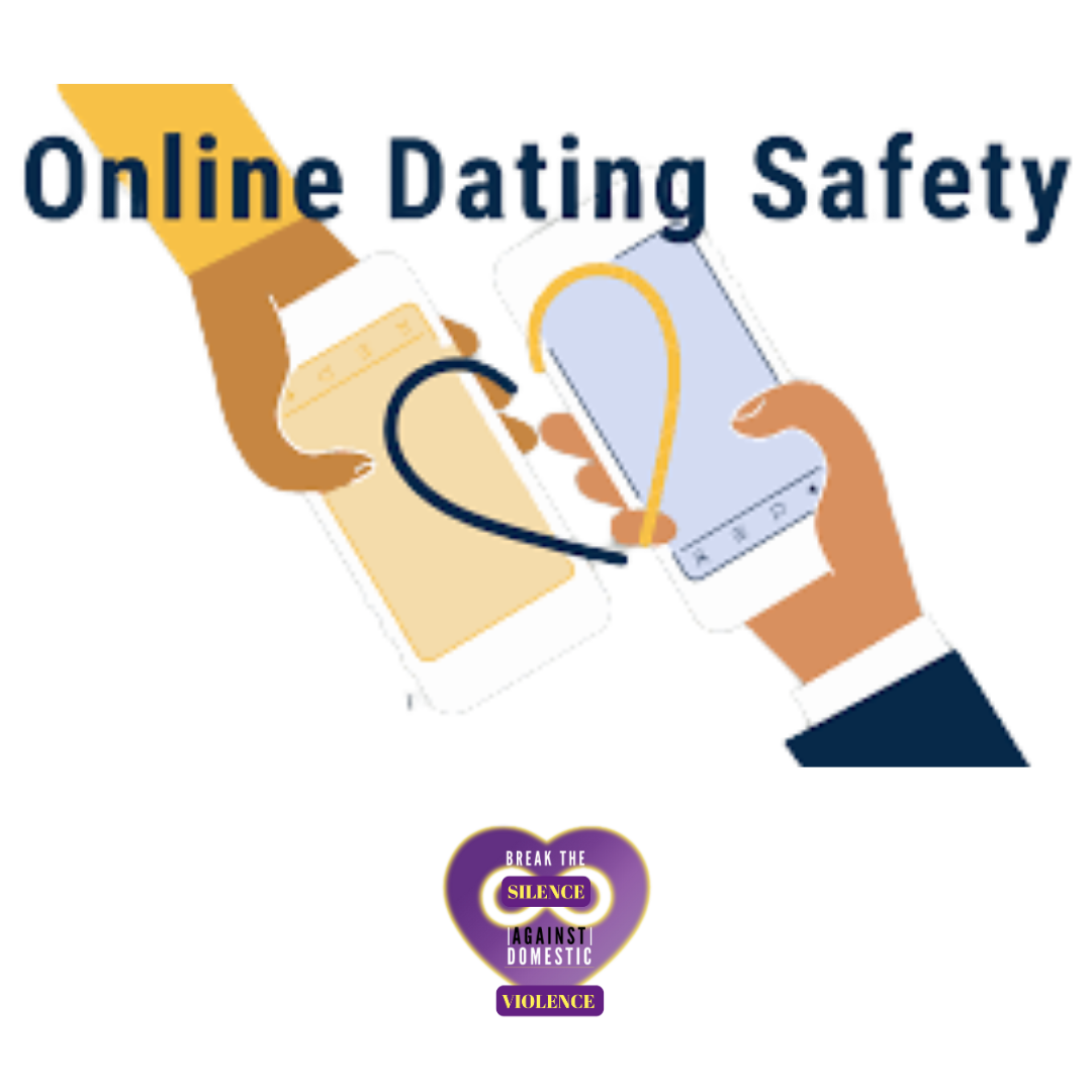 Online Dating Safety - Break the Silence Against Domestic Violence